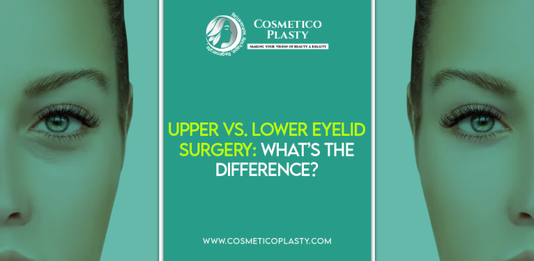 Upper vs. Lower Eyelid Surgery: What’s the Difference?